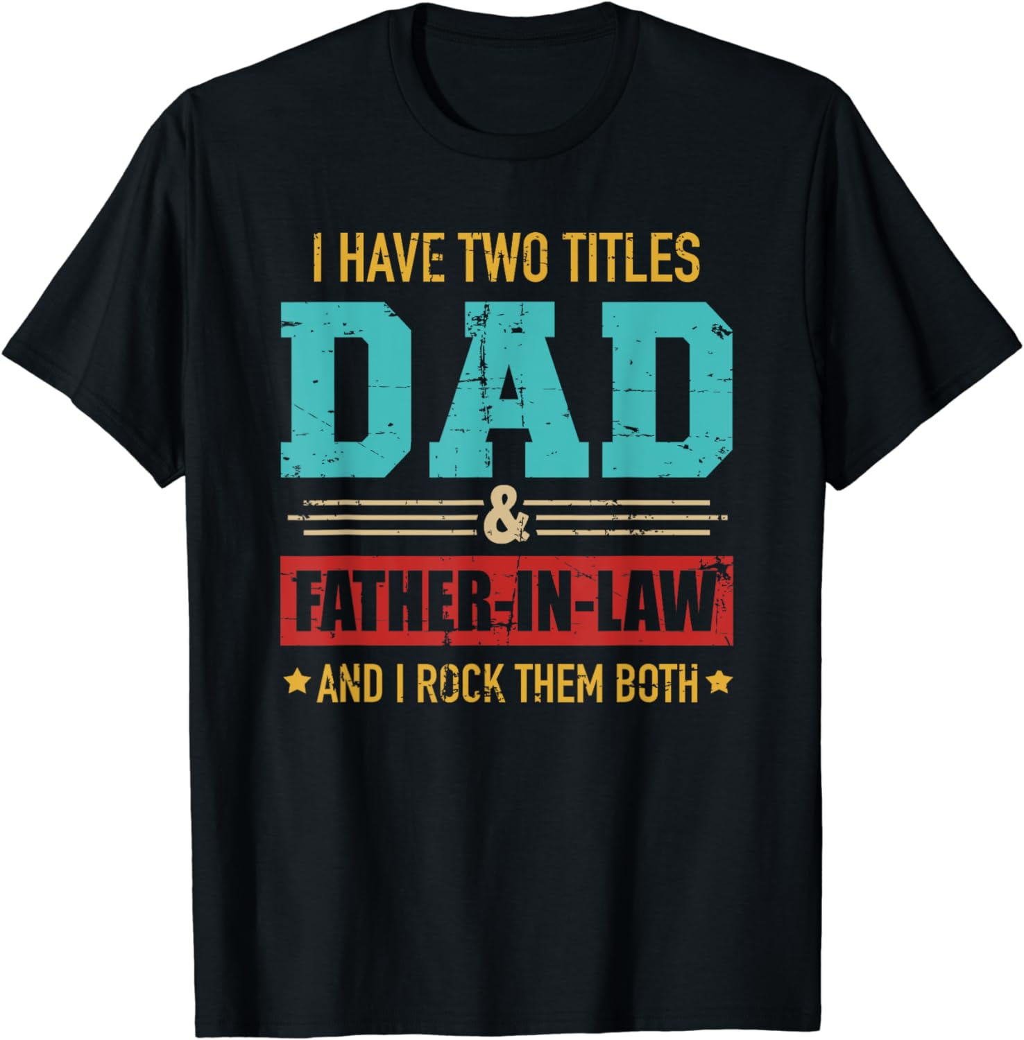 Two titles dad and father-in-law vintage for father's day T-Shirt ...