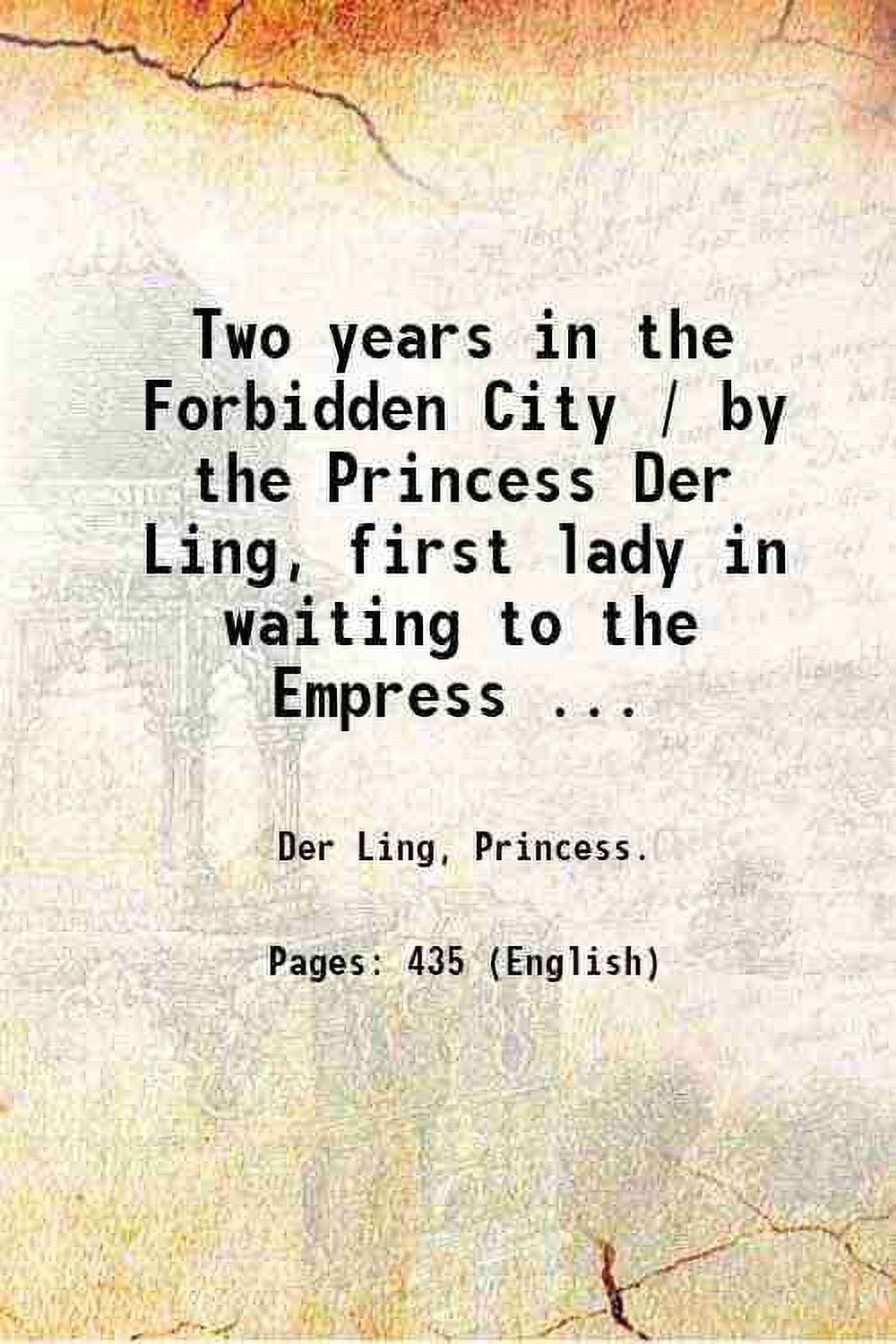 Two years in the Forbidden City / by the Princess Der Ling, first lady ...