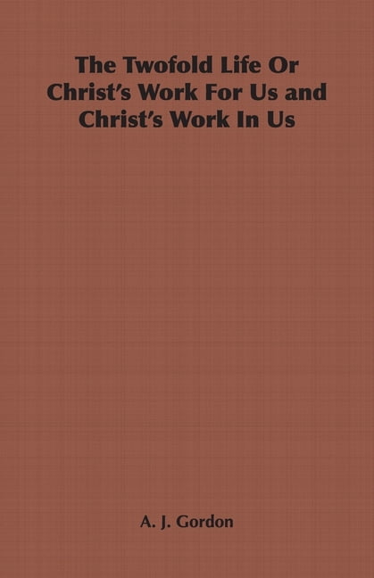 Twofold Life or Christ's Work for Us And Christ's Work in Us - Walmart.com