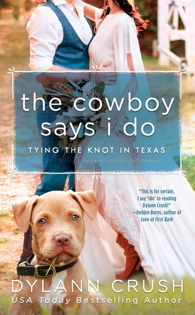 Tying the Knot in Texas The Cowboy Says I Do, Book 1, (Paperback ...