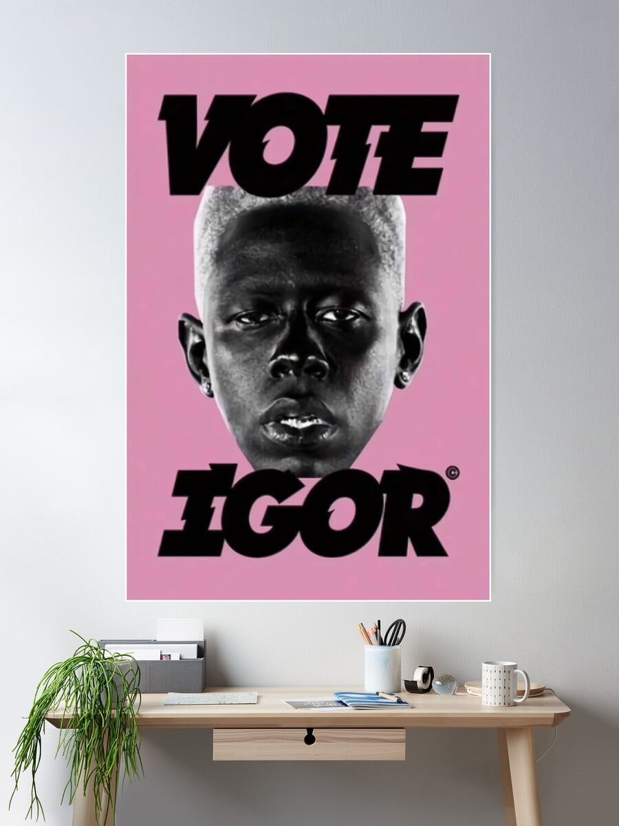 Tylerthecreater - Vote Igor || 001 Poster Wall Art, Modern Wall Decor ...