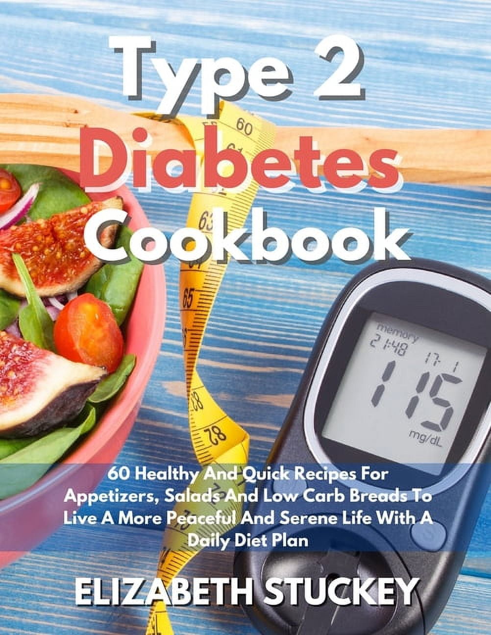 Type 2 Diabetes Cookbook: 60 Healthy And Quick Recipes For Appetizers ...