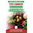 Type 2 Diabetes Cookbook & Action Plan: The Ultimate Beginner's ...