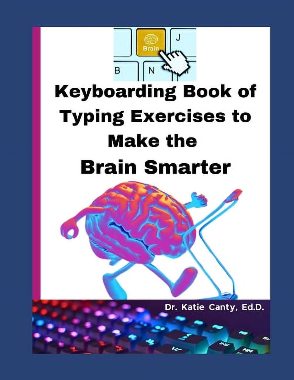 How to Type Your Way to a Smarter Brain with This Dr. Katie Canty Book ...