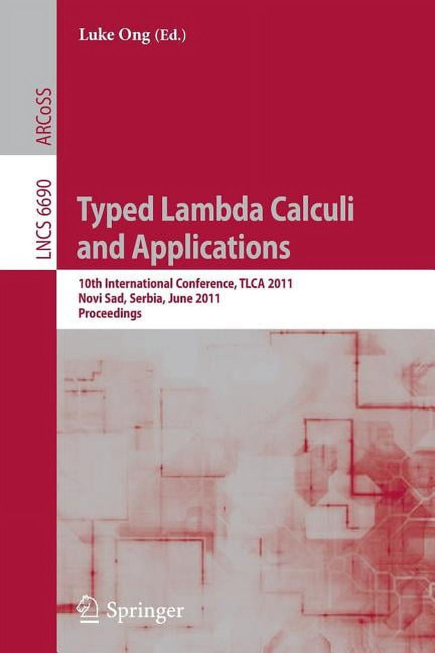 Typed Lambda Calculi and Applications: 10th International Conference, TLCA 2011, Novi Sad ...