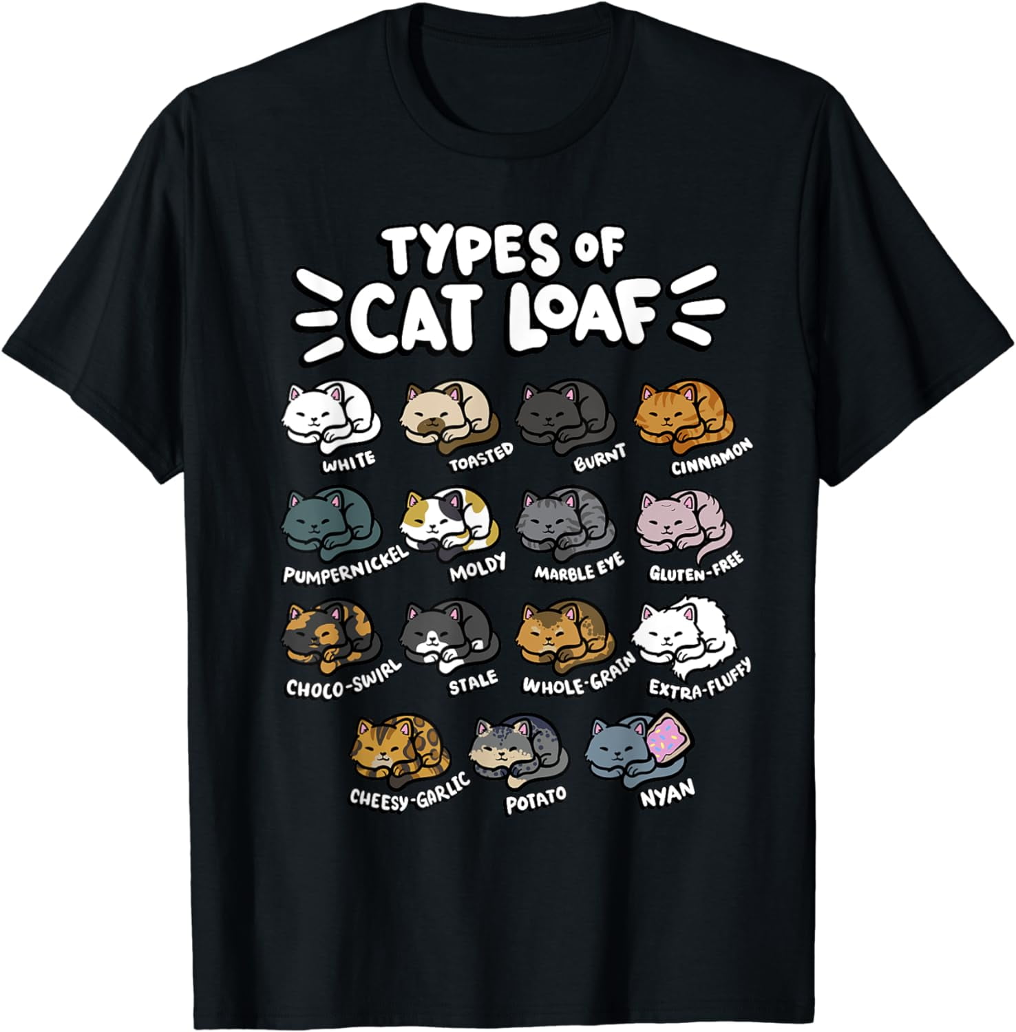 Types of Cat Loaf Kitten Bread Lover Foodie Cute Pet Cat T-Shirt ...