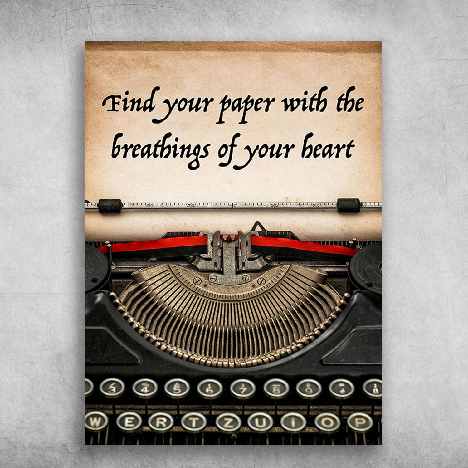 Typewriter Poster, Find Your Paper, With The Breathings Of Your Beart ...