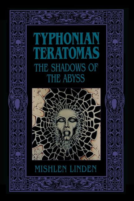 Typhonian Teratomas: The Shadows of the Abyss Paperback 1890399590 ...