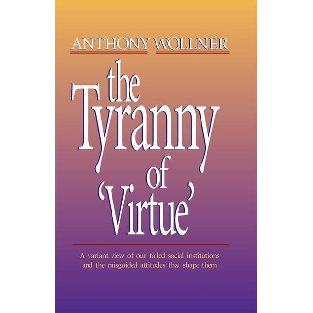 The Tyranny of 'Virtue' (Paperback) - Walmart Business Supplies