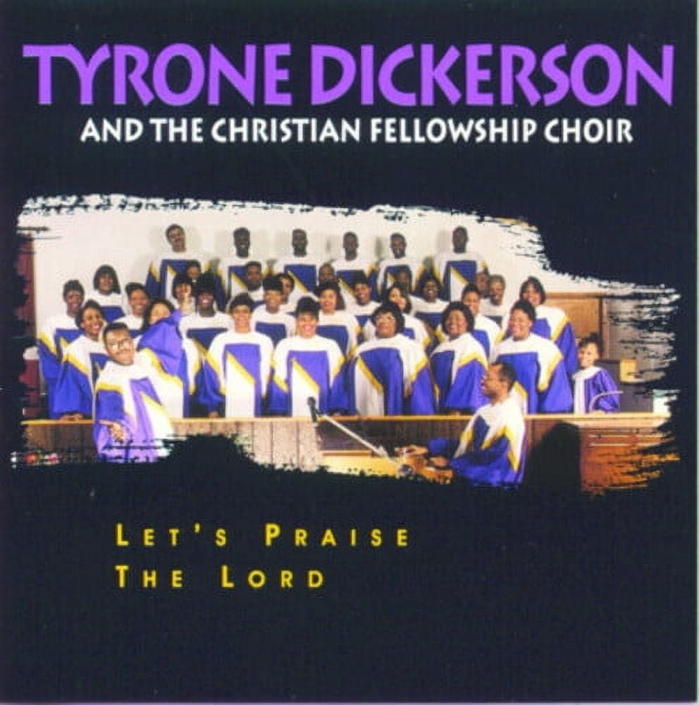 Tyrone Dickerson - Let's Praise the Lord - Christian / Gospel - CD ...
