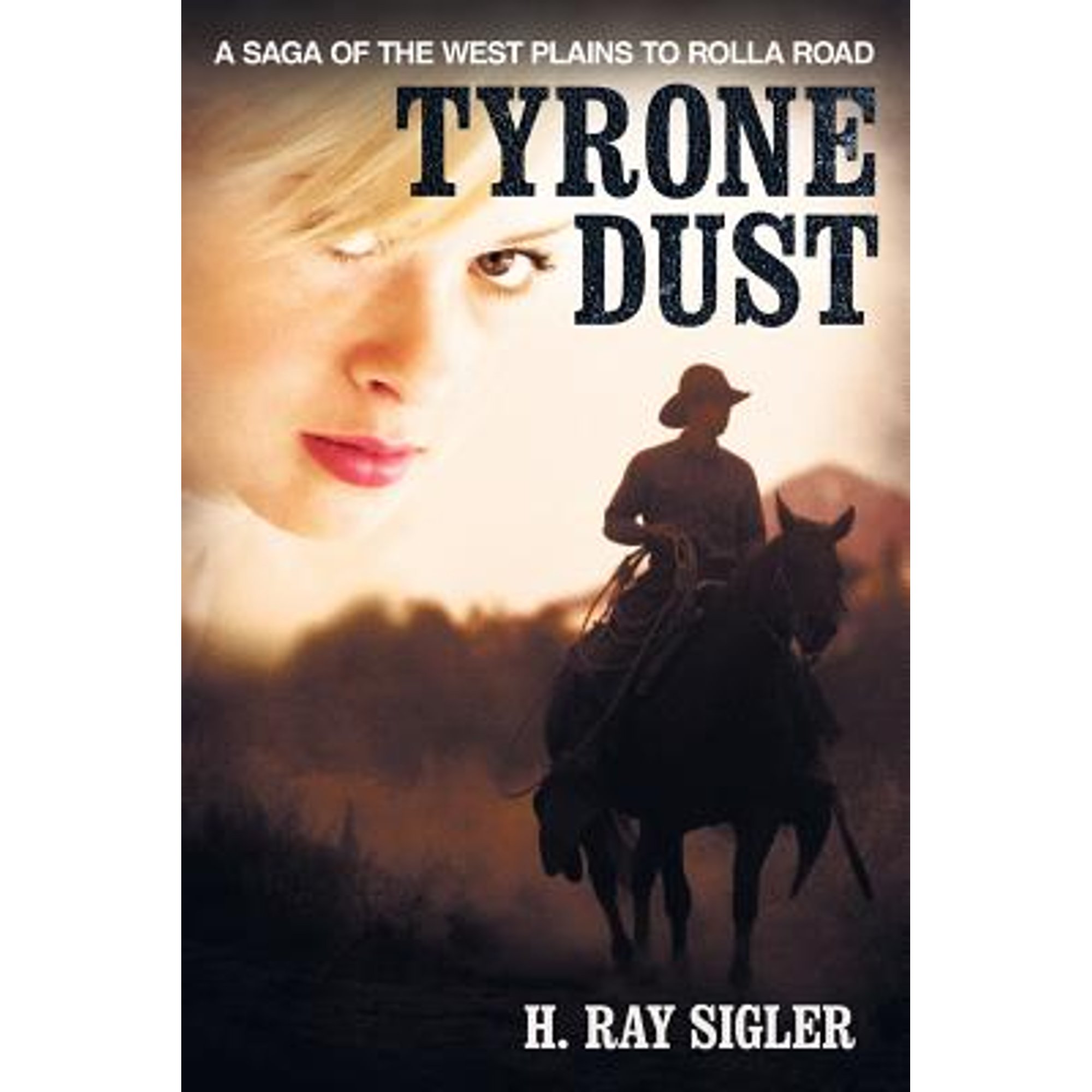 Pre-Owned Tyrone Dust: A Saga of the West Plains to Rolla Road ...