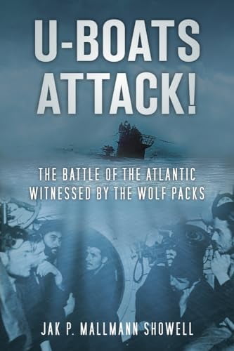 Pre-Owned U-Boats Attack: The Battle of the Atlantic Witnessed by the ...