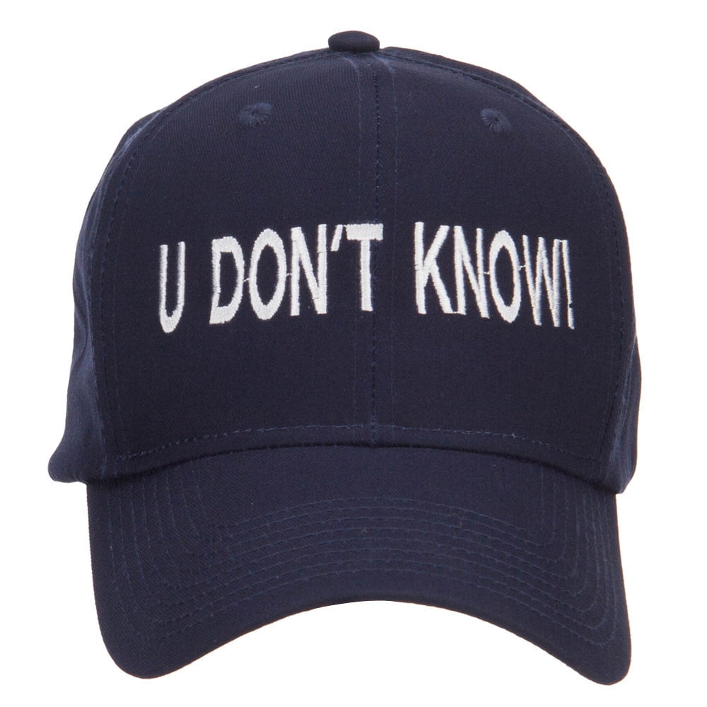 U Don't Know Embroidered Cap - Navy OSFM - Walmart.com