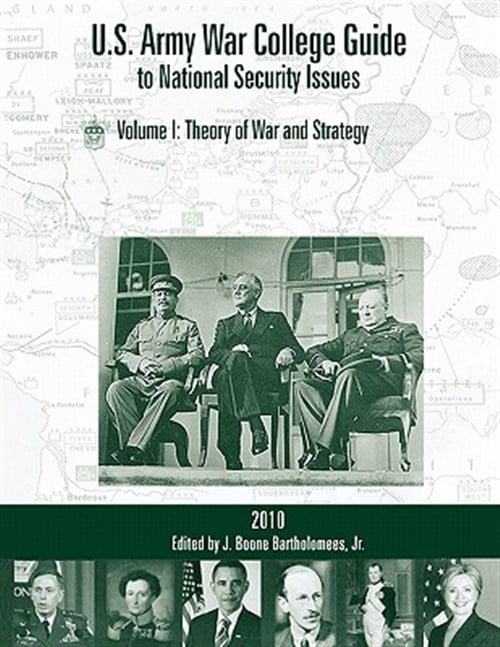U.S. Army War College Guide to National Security Issues, Vol I: Theory ...