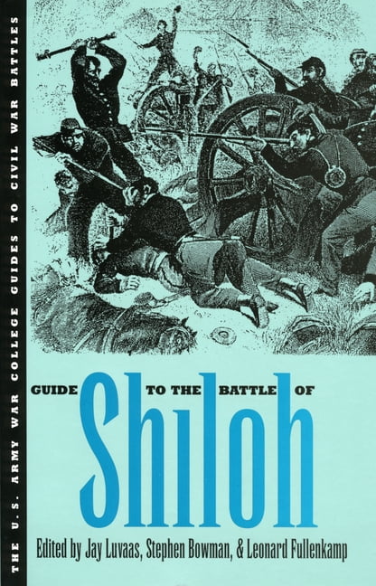 U.S. Army War College Guides to Civil Wa Guide to the Battle of Shiloh ...
