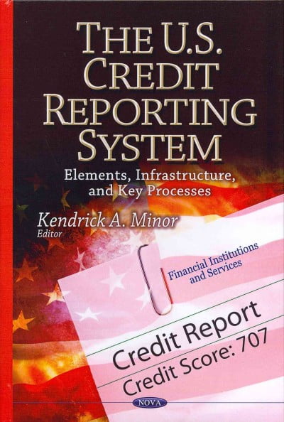U.S. Credit Reporting System : Elements, Infrastructure, and Key ...