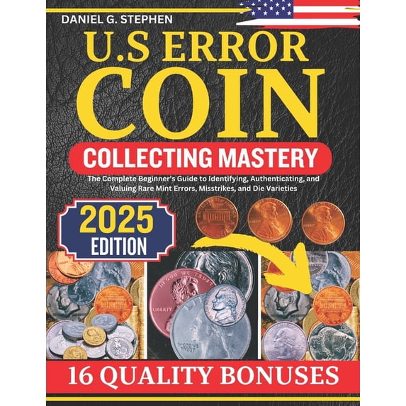 U.S Error Coin Collecting Mastery: The Complete Beginner's Guide to ...