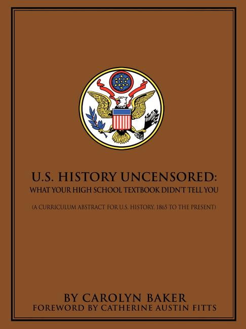 U.S. History Uncensored: What Your High School Textbook Didn't Tell You ...