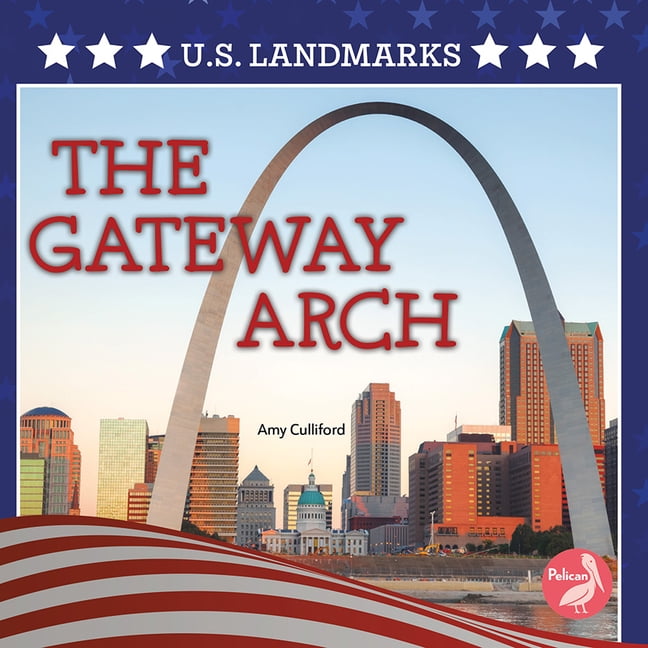 U.S. Landmarks: The Gateway Arch (Paperback) - Walmart.com