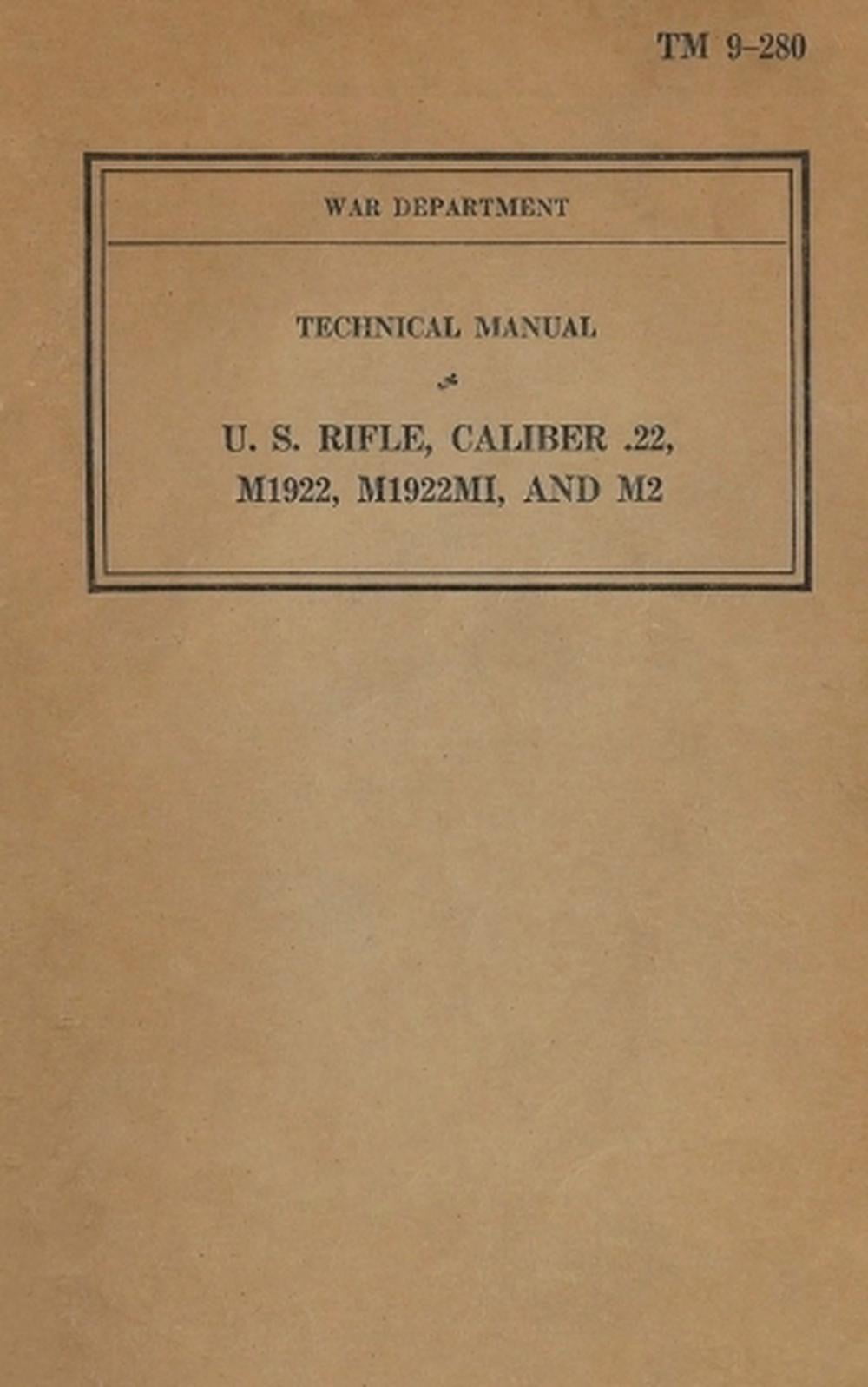 U.S. Rifle Caliber .22, M1922, M1922M1, and M2 TM 9-280 (Paperback) - Walmart.com