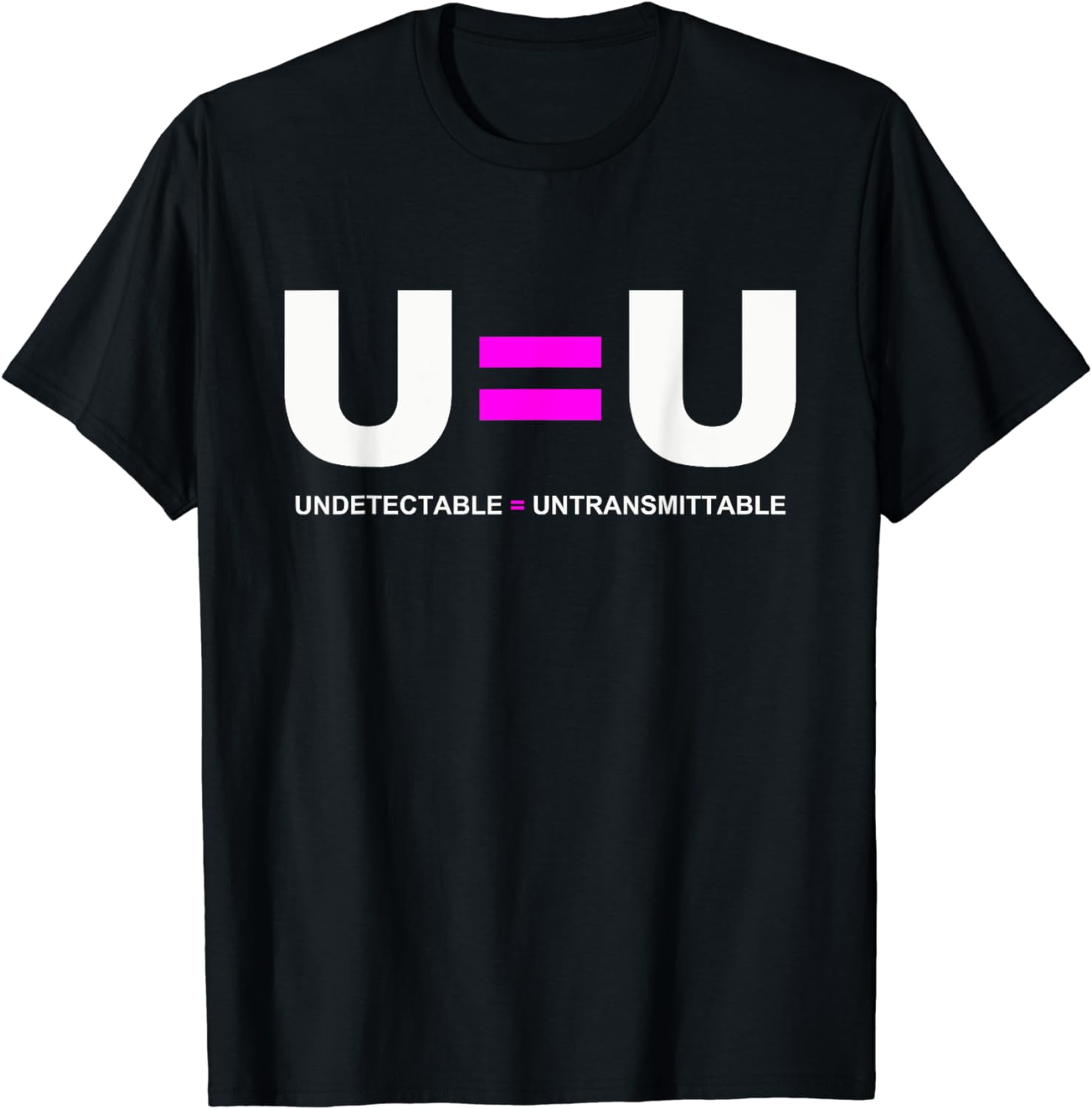 U=U HIV Undetectable Equals Untransmittable T-Shirt - Walmart.com