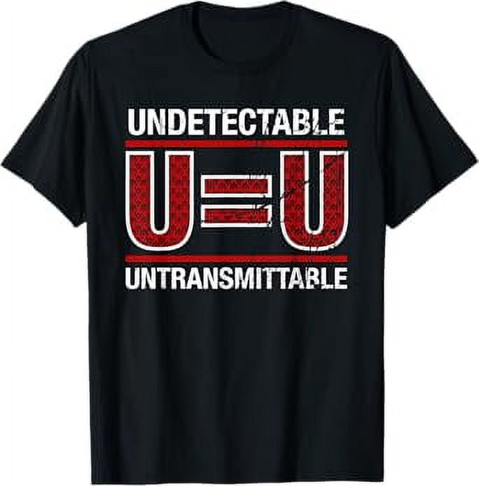 U=U Undetectable Equals Untransmittable HIV Awareness Shirt - Walmart.com