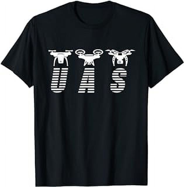 UAS DRONE or QUADCOPTER or UNMANNED AIRCRAFT VEHICLE UAV T-Shirt ...