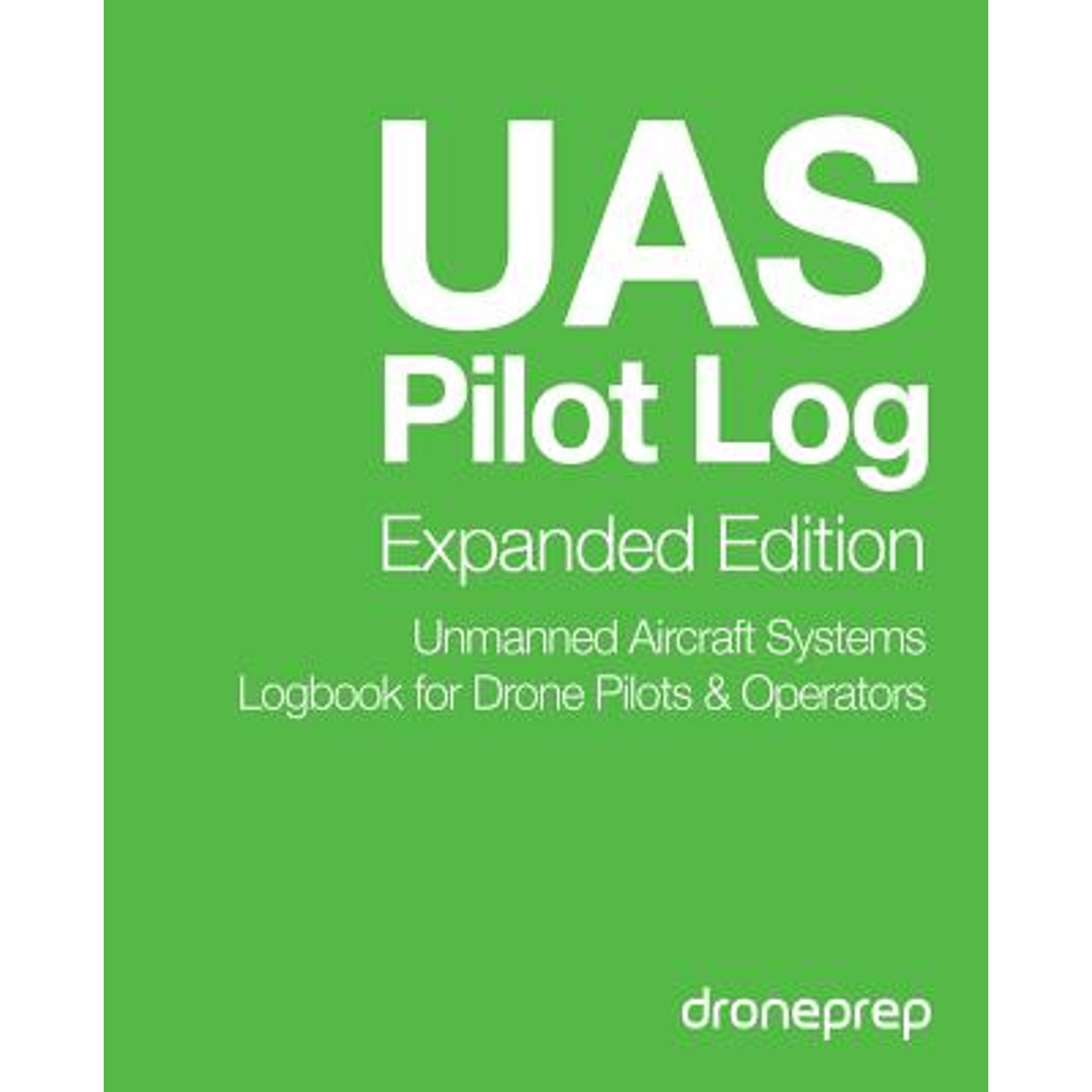 Pre-Owned UAS Pilot Log Expanded Edition: Unmanned Aircraft Systems ...