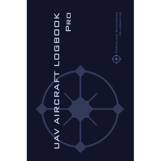 UAV AIRCRAFT LOGOOK Pro : The Complete Technical Logbook for ...