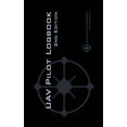 UAV PILOT LOGBOOK 2nd Edition: A Comprehensive Drone Flight Logbook for ...