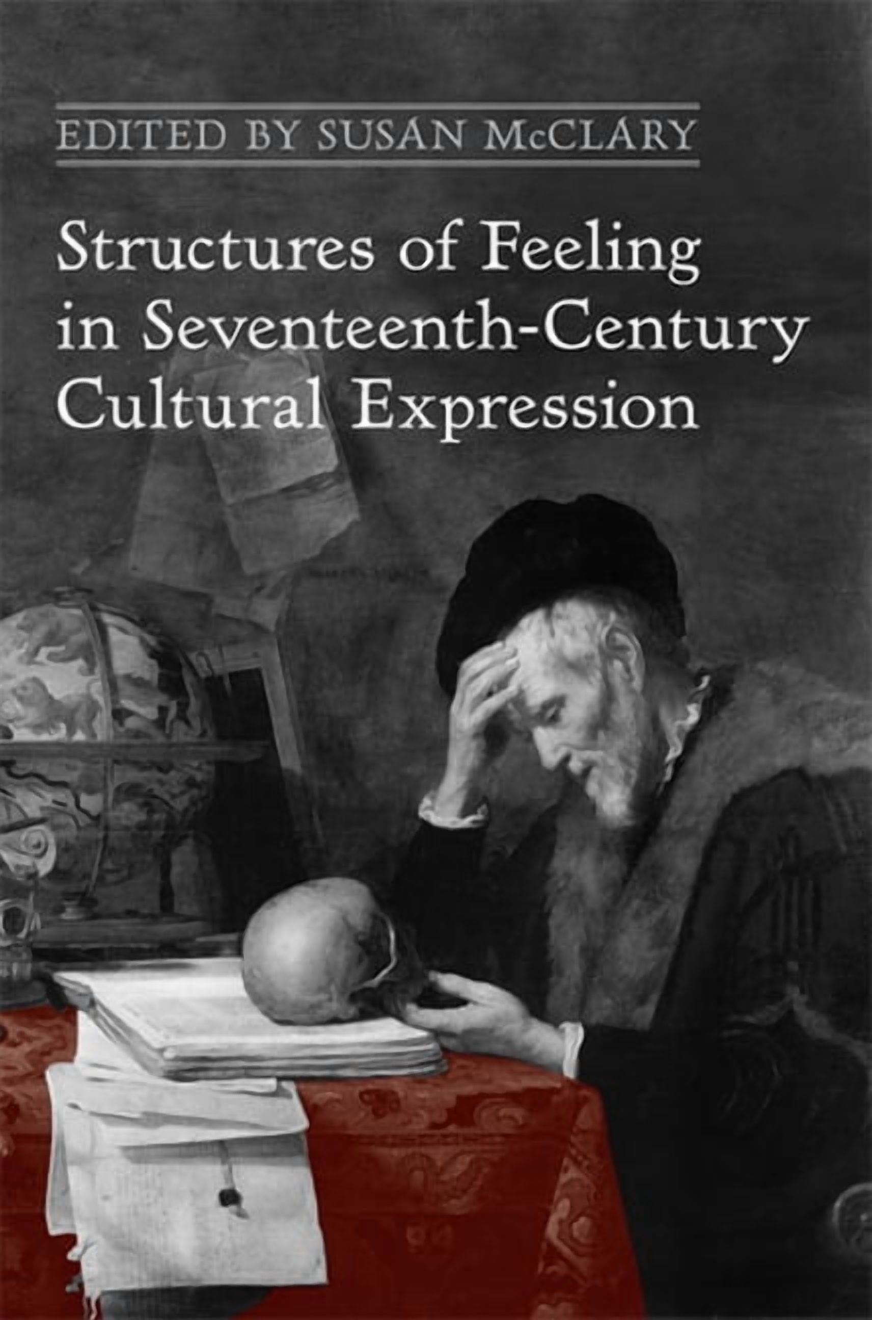 UCLA Clark Memorial Library Structures of Feeling in Seventeenth ...