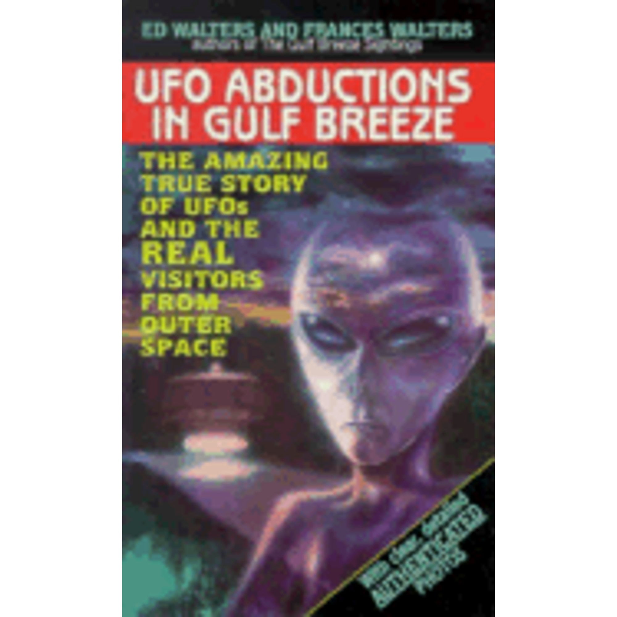 Pre-Owned UFO Abductions in Gulf Breeze: The Amazing Story of UFO's and the Real Visitors from ...