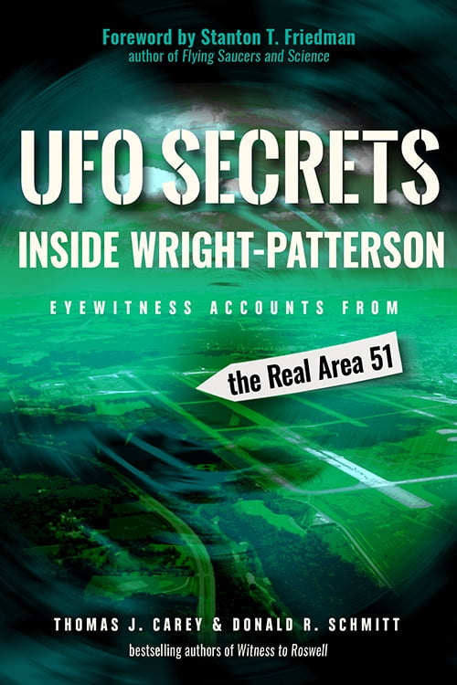 UFO Secrets Inside Wright-Patterson : Eyewitness Accounts from the Real ...