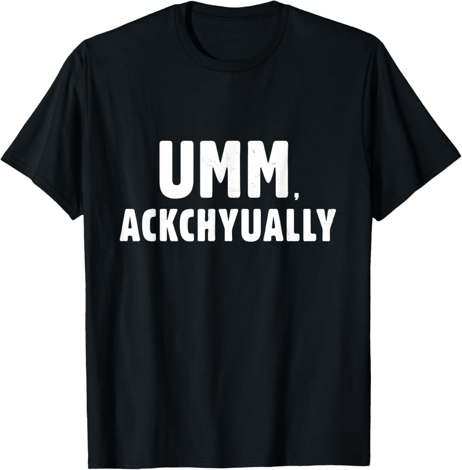 UM ACKCHYUALLY | Know It All Actually Meme Funny T-Shirt - Walmart.com