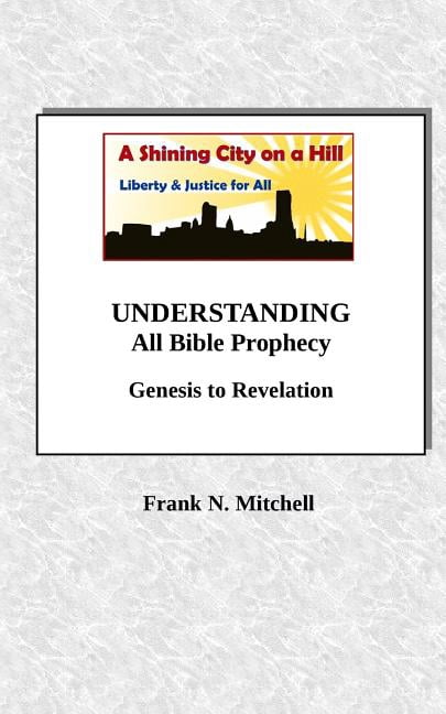 UNDERSTANDING All Bible Prophecy: Genesis to Revelation Paperback ...