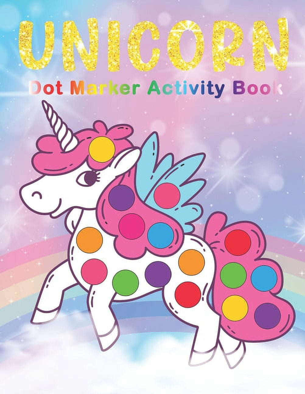 UNICORN Dot Marker Activity Book: UNICORN Dot Marker Coloring Book ...