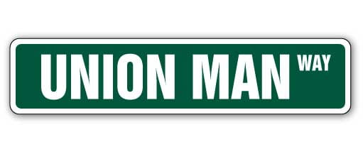 UNION MAN Street Sign official trade labor signs member | Indoor ...