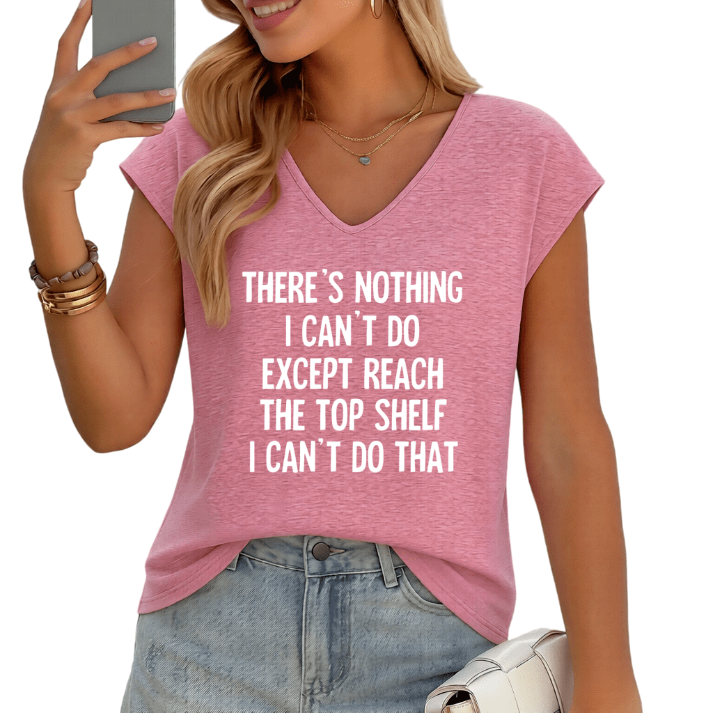 UNISHE Women's "There's Nothing I Can't Do Except Reach The Top Shelf ...