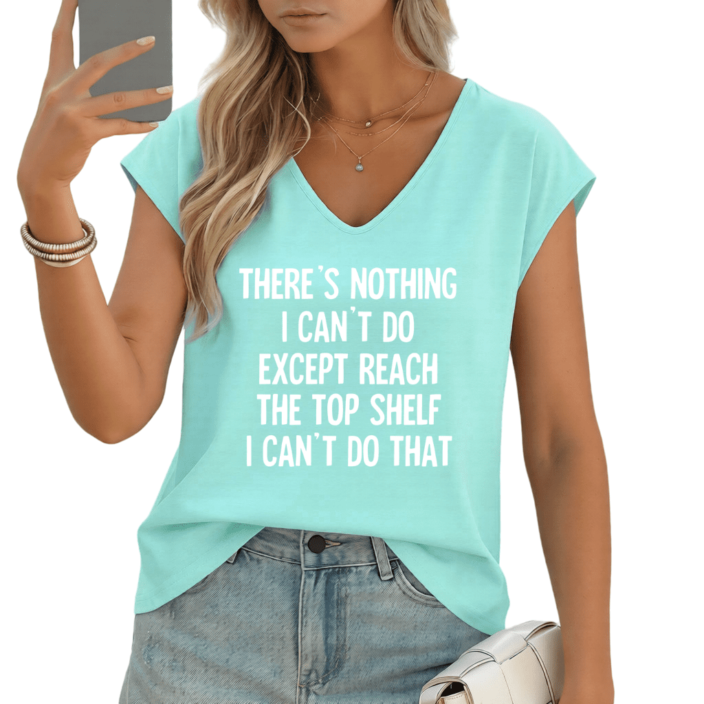 UNISHE Women's "There's Nothing I Can't Do Except Reach The Top Shelf ...