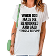 UNISHE Women's "When God Made Me This'll Be Fun" Funny Sarcastic ...