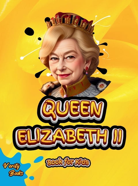 Legends for Kids Queen Elizabeth II Book for Kids: Step into the Royal ...