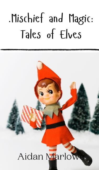 .Mischief and Magic: Tales of Elves, (Hardcover) - Walmart.com