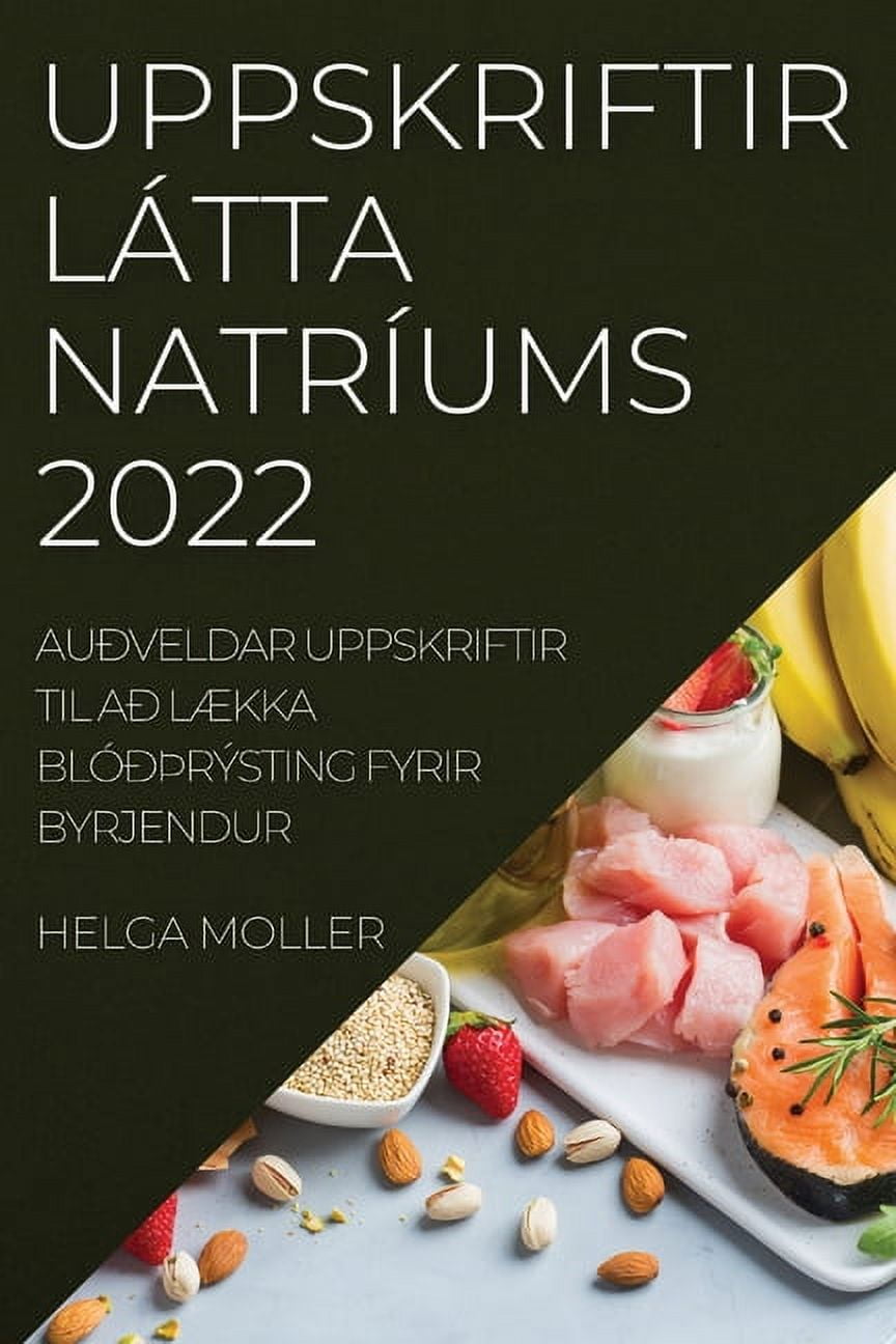 Uppskriftir LÃ¡tta NatrÃ­ums 2022: AuÃ°veldar Uppskriftir Til AÃ° LÃ ...