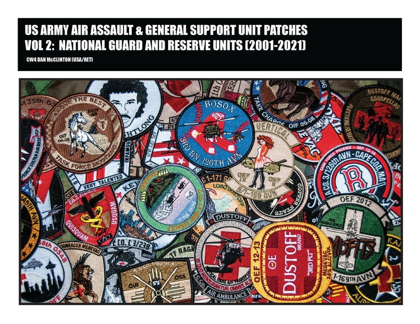 US Army Air Assault & General Support Unit Patches Volume 2 : National Guard and Reserve Units ...
