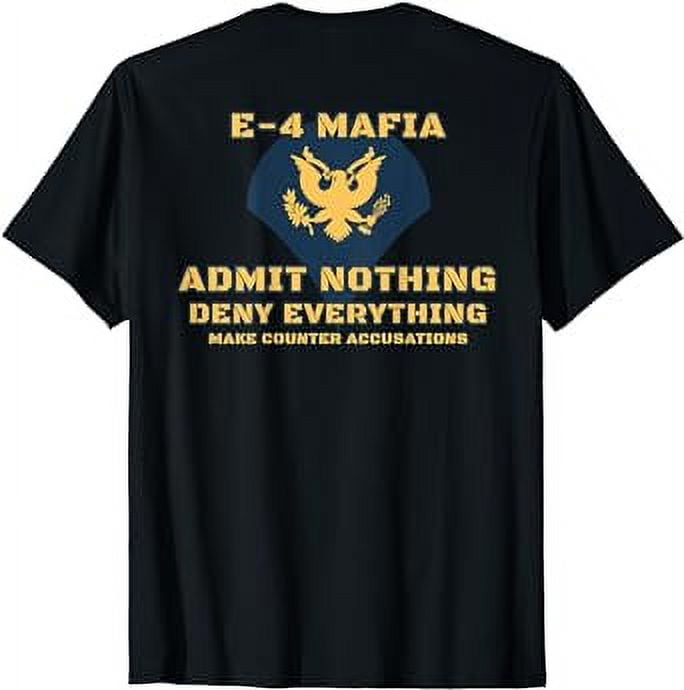 US Army E-4 Mafia Admit Nothing Deny Everything T-Shirt - Walmart.com