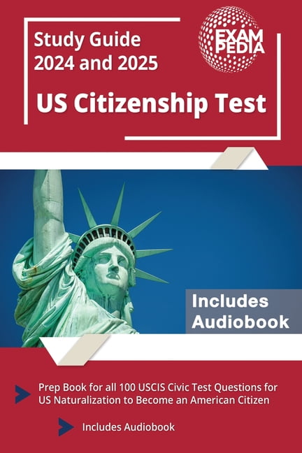 US Citizenship Test Study Guide 2024 and 2025: Prep Book for all 100 ...