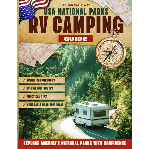USA National Parks RV Camping Guide: Scenic Campgrounds, RV-Friendly ...