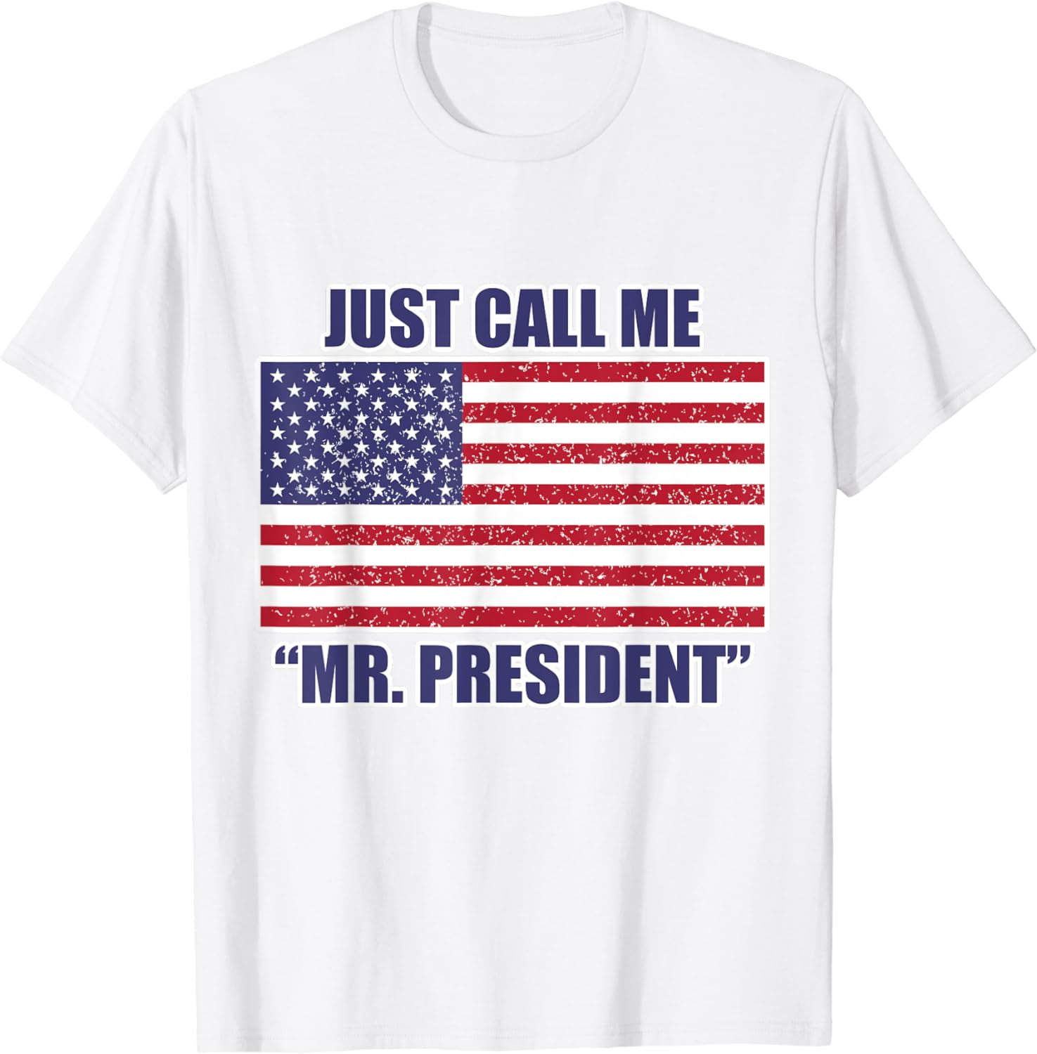 USA President Shirt for Men and Women - Just call me Mr. Pre T-Shirt ...