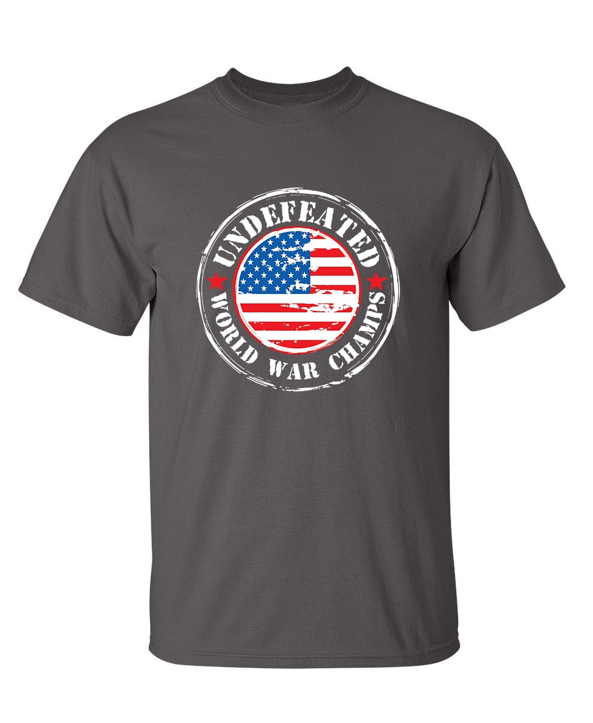 USA Undefeated World War Champs Political Sarcasm Mens Tshirt For ...