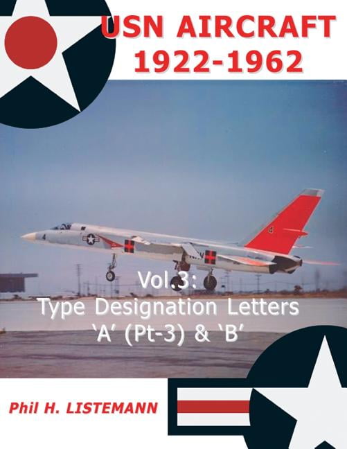 USN Aircraft 1922-1962: Type designation letters 'A' (Part Three) and B ...